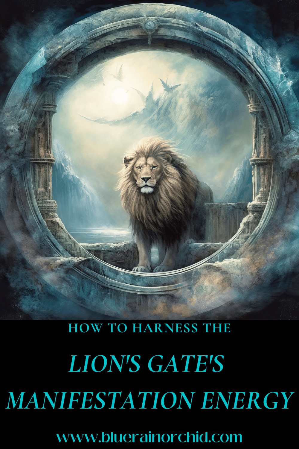 How To Harness The Lion’s Gate’s Manifestation Energy